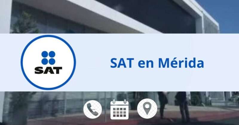 Oficinas SAT Mérida ️ -【Horarios, citas y teléfono】